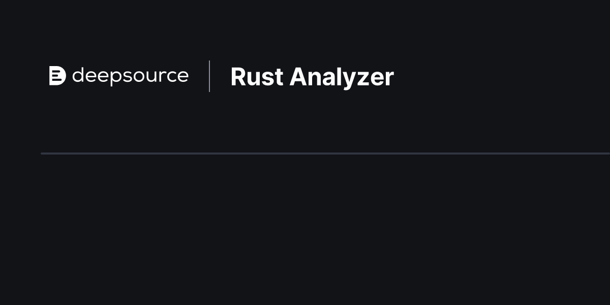 Rust Static Analysis and SAST ・ DeepSource