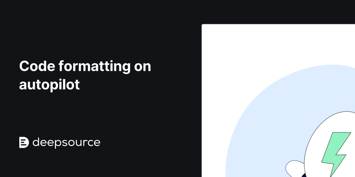 Code formatting on autopilot • DeepSource