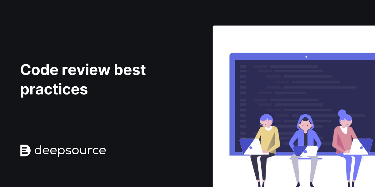 Code Review Best Practices • Deepsource