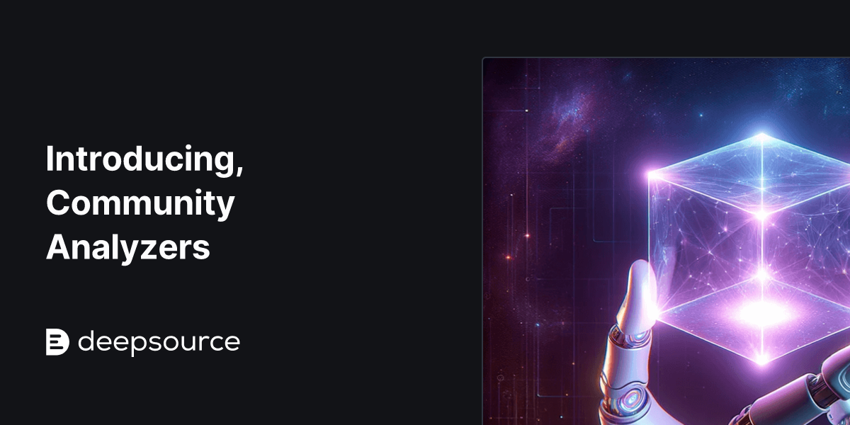 Introducing, Community Analyzers • DeepSource
