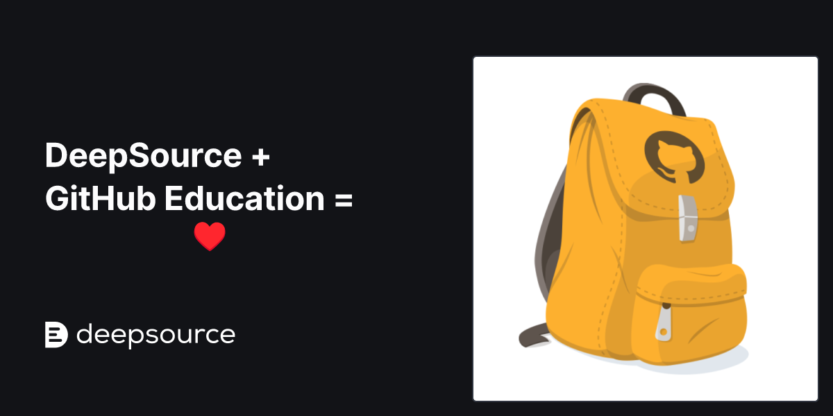 DeepSource + GitHub Education = ♥ • DeepSource