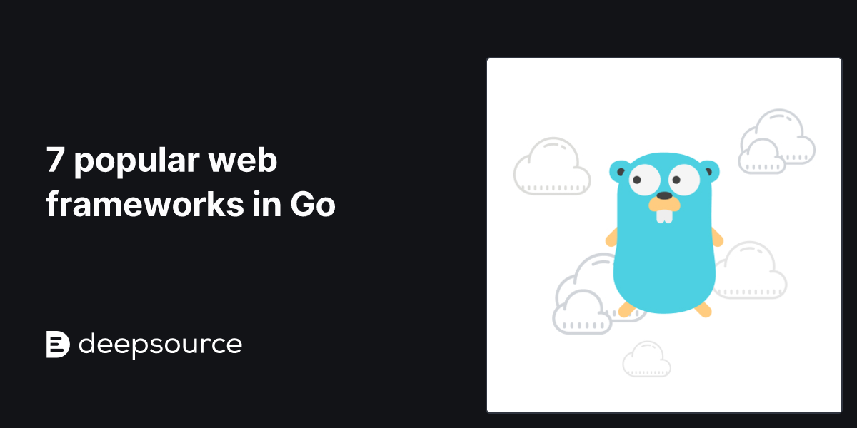 7 popular web frameworks in Go • DeepSource