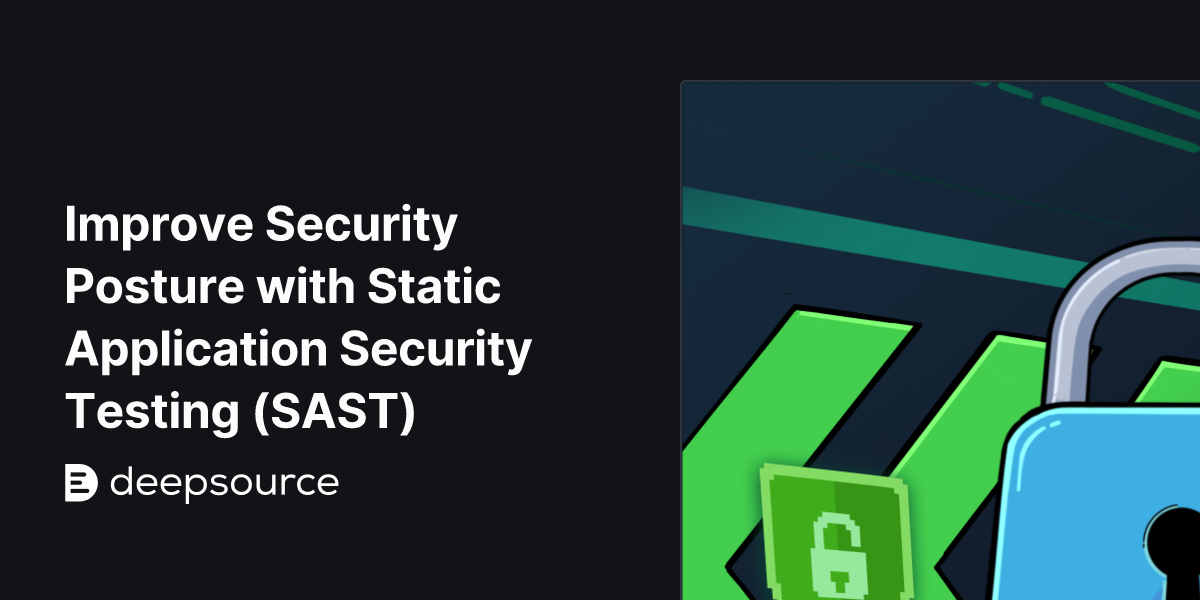 Improve Security Posture with Static Application Security Testing (SAST ...