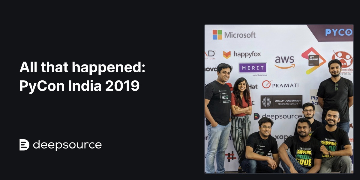 All that happened: PyCon India 2019 • DeepSource