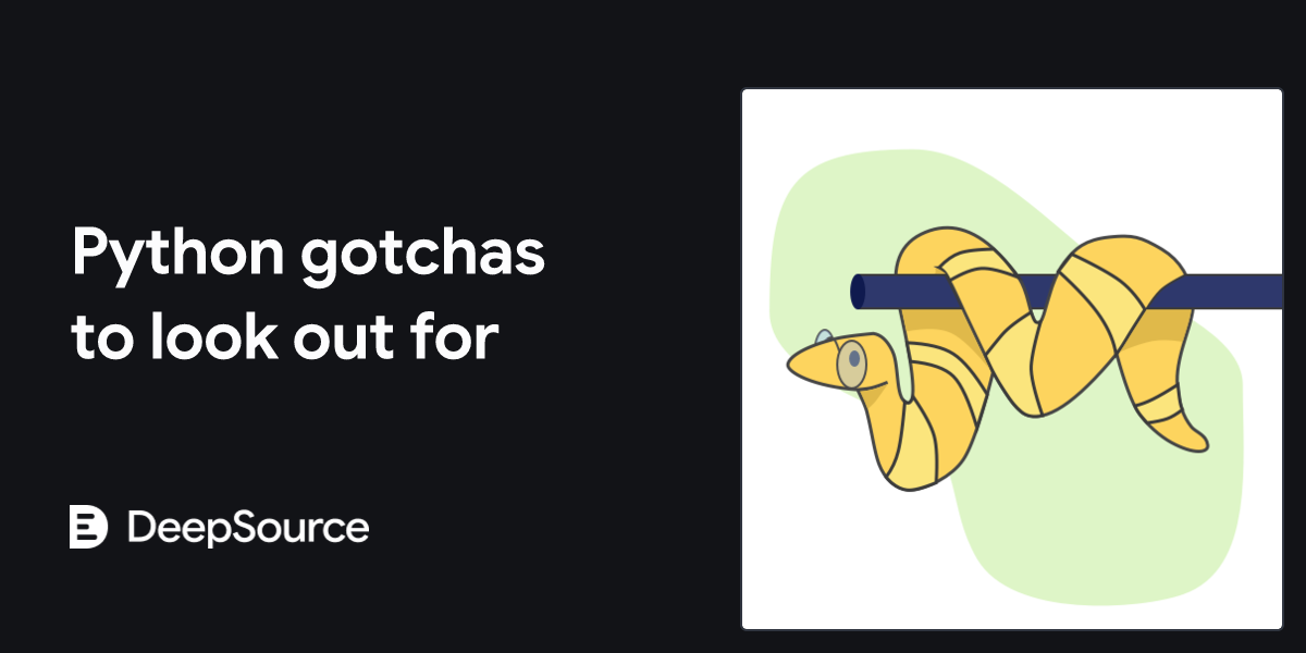 Python gotchas to look out for • DeepSource