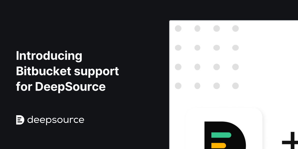 Introducing Bitbucket support for DeepSource • DeepSource