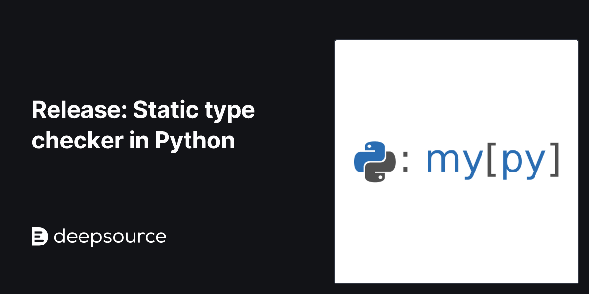 Release Static Type Checker In Python • Deepsource