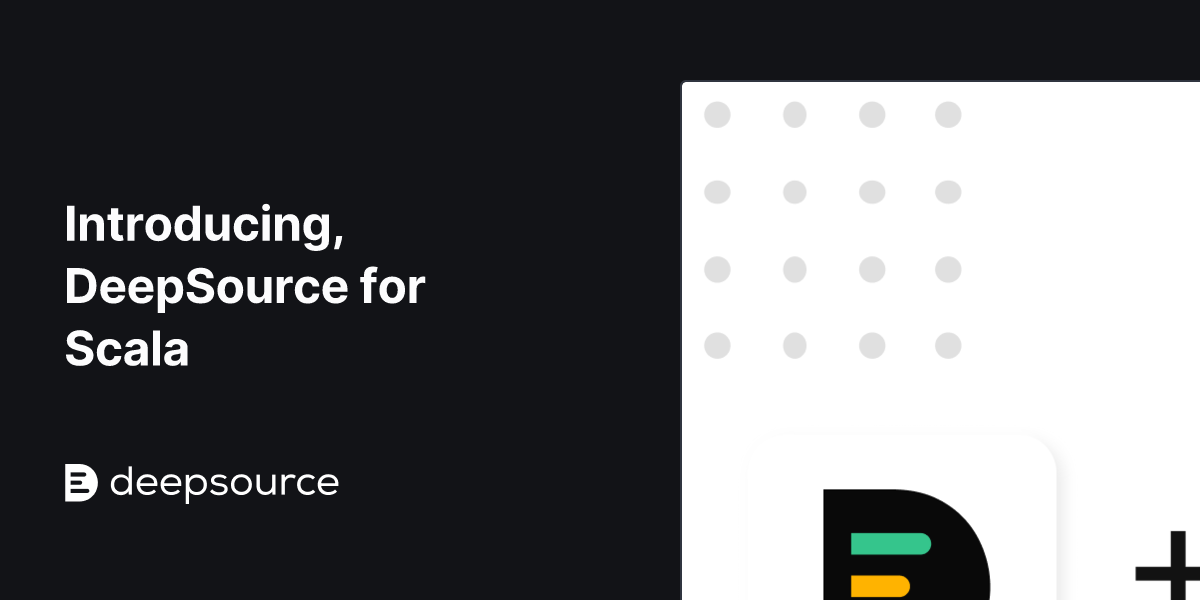Introducing, DeepSource for Scala • DeepSource