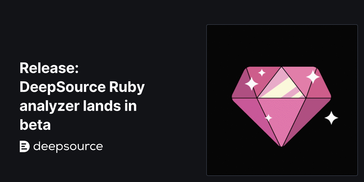 Release: DeepSource Ruby analyzer lands in beta • DeepSource