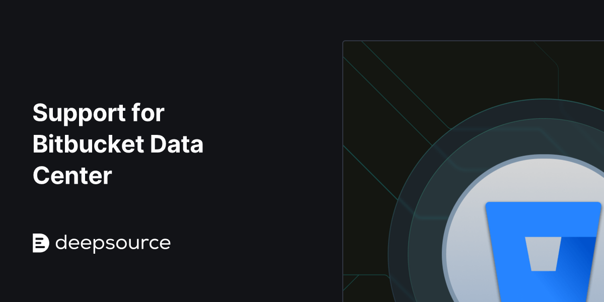 Support for Bitbucket Data Center • DeepSource