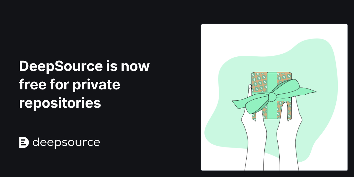DeepSource is now free for private repositories • DeepSource